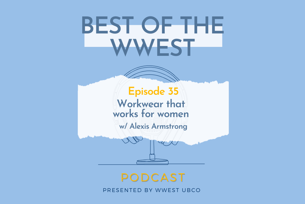 Episode 35 - Workwear that works for women w/ Alexis Armstrong - WWEST ...